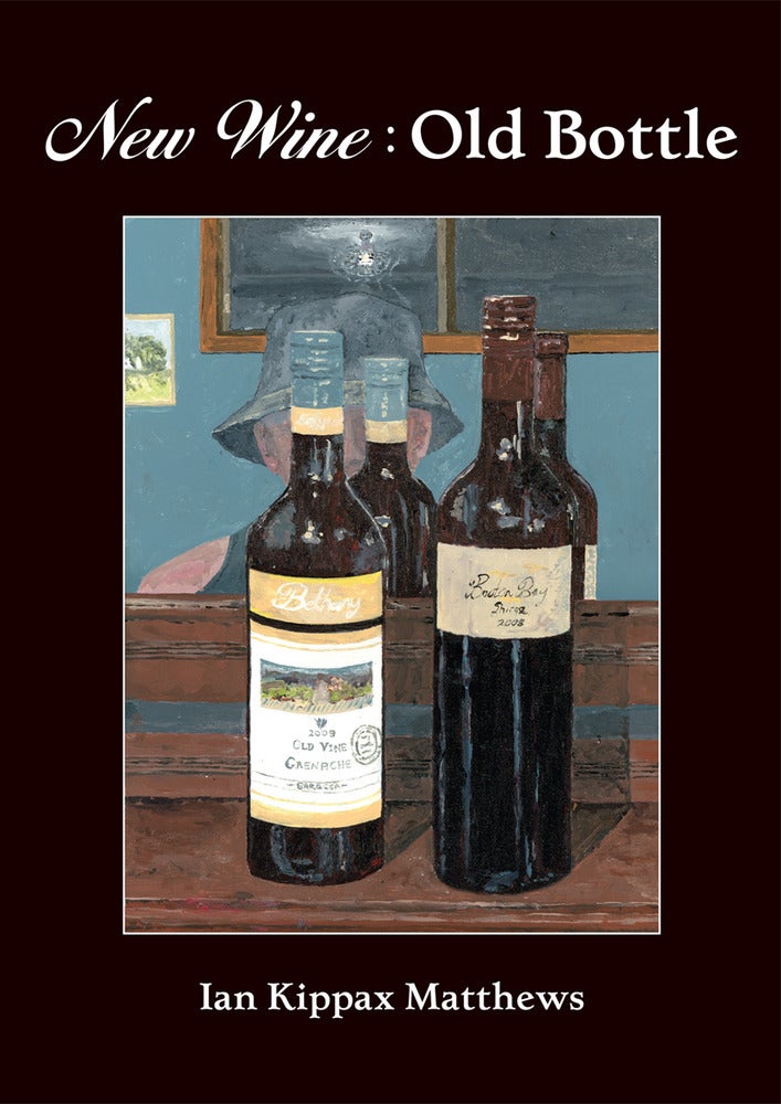 iankippaxmatthews.com — New Wine : Old Bottle iankippaxmatthews.com — New Wine : Old Bottle